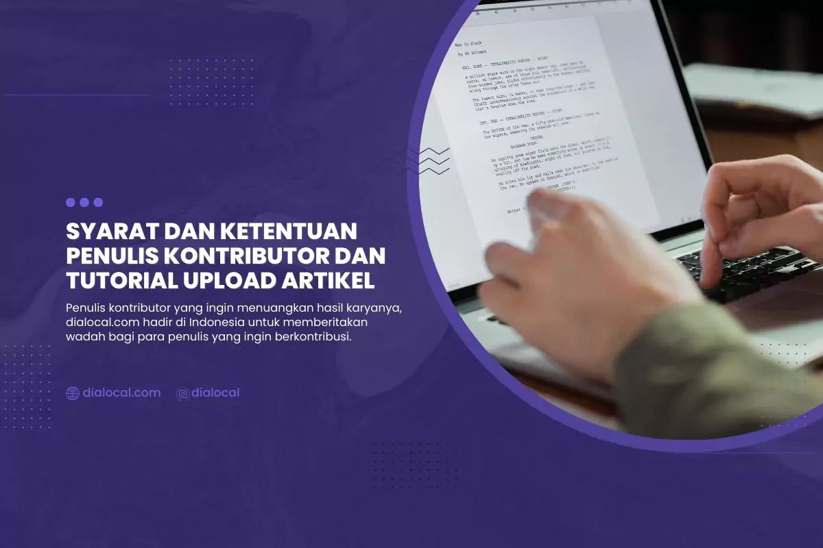 Syarat dan Ketentuan Penulis Kontributor dan Tutorial Upload Artikel - Dialocal